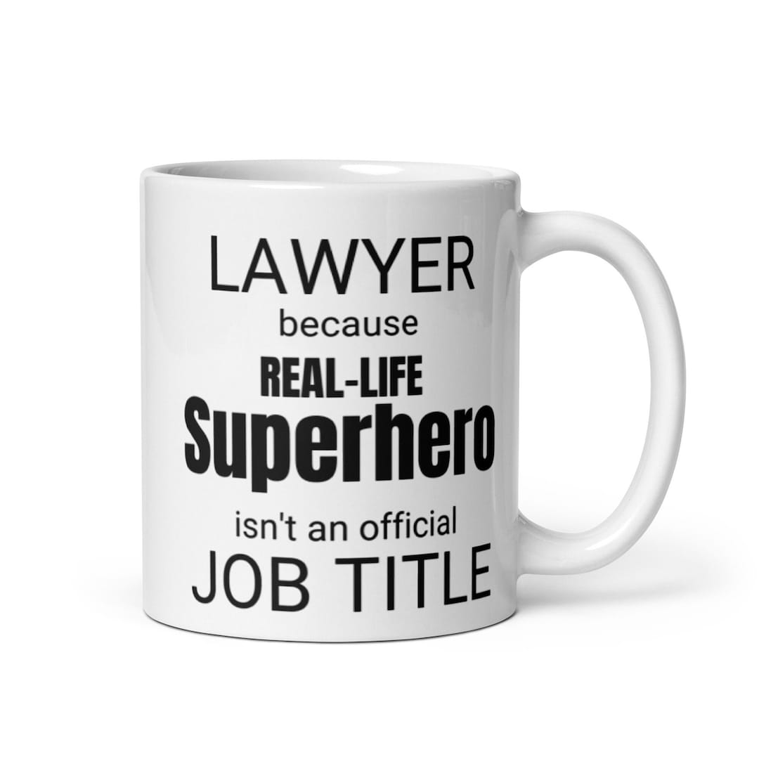 Lawyer Real-life Superhero Gift, Funny Lawyer Coffee Mug, Gift for ...