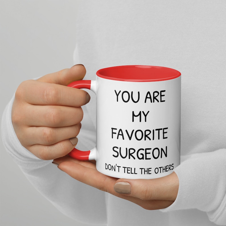 Funny Surgeon Coffee Mug, You Are My Favorite Surgeon Gift, Gift for ...