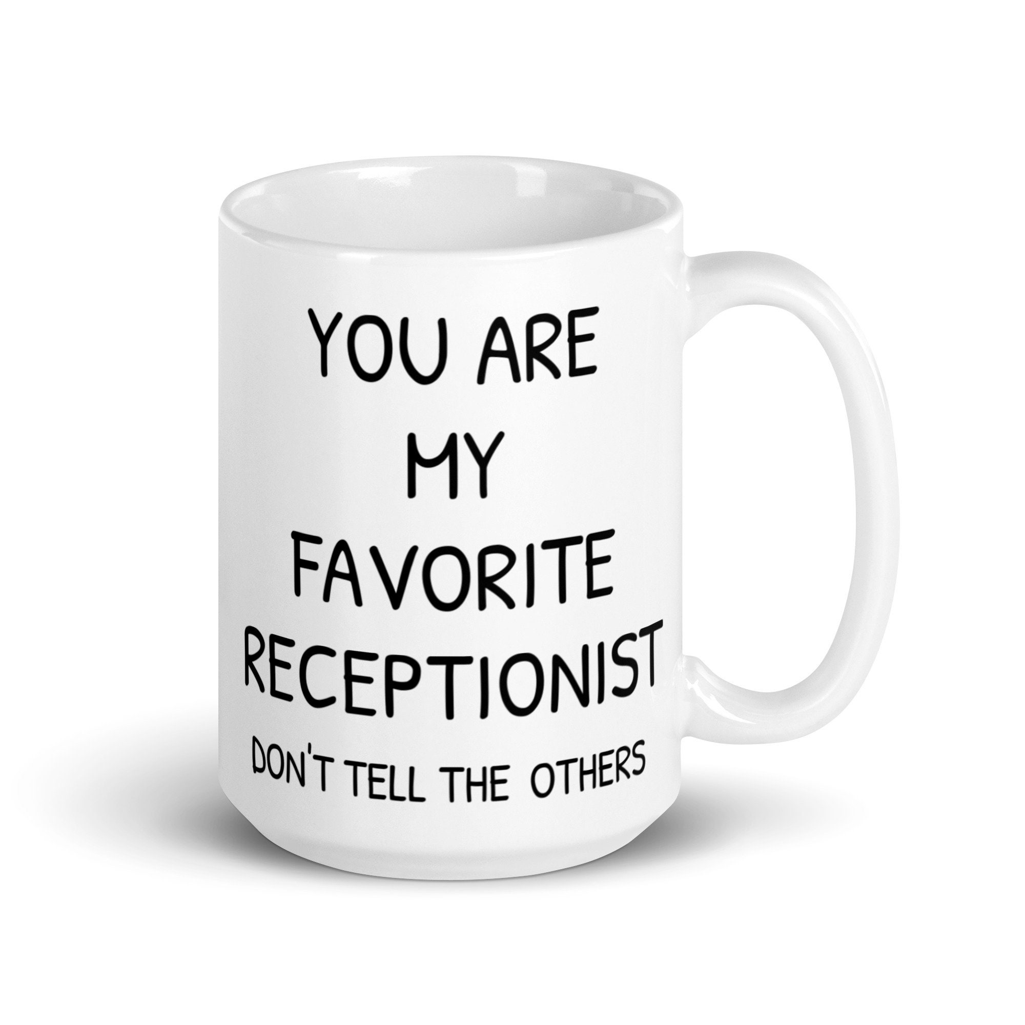 You Are My Favorite Receptionist Coffee Mug, Funny Receptionist Gift ...