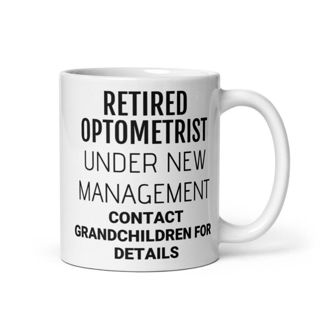 Optometrist Retirement Gift, Retired Optometrist Under New Management Coffee Mug, Optometrist ...