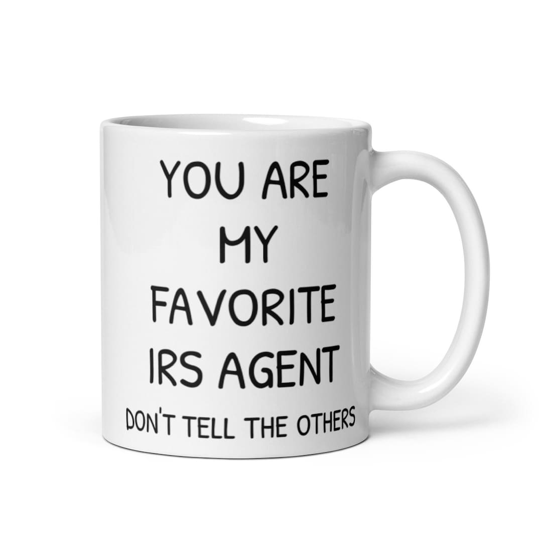 Funny IRS Agent Gift, You Are My Favorite IRS Agent Coffee Mug, Revenue ...