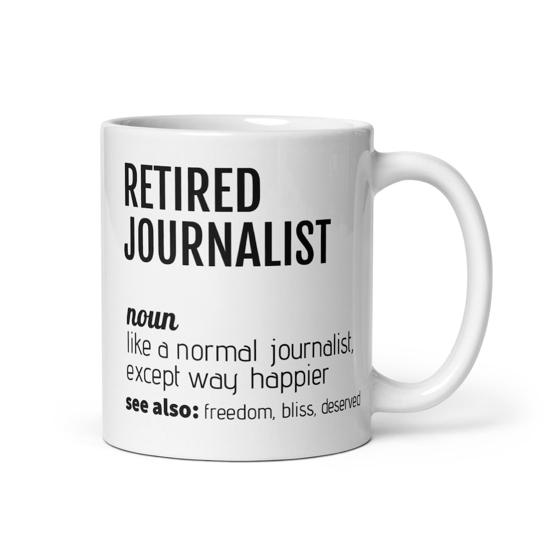 Journalist Retirement Gift, Retired Journalist Definition Coffee Mug ...