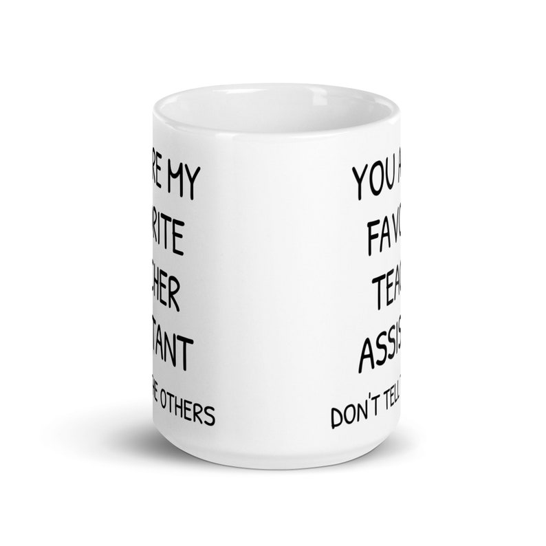 You Are My Favorite Teacher Assistant Coffee Mug, Funny Teacher ...