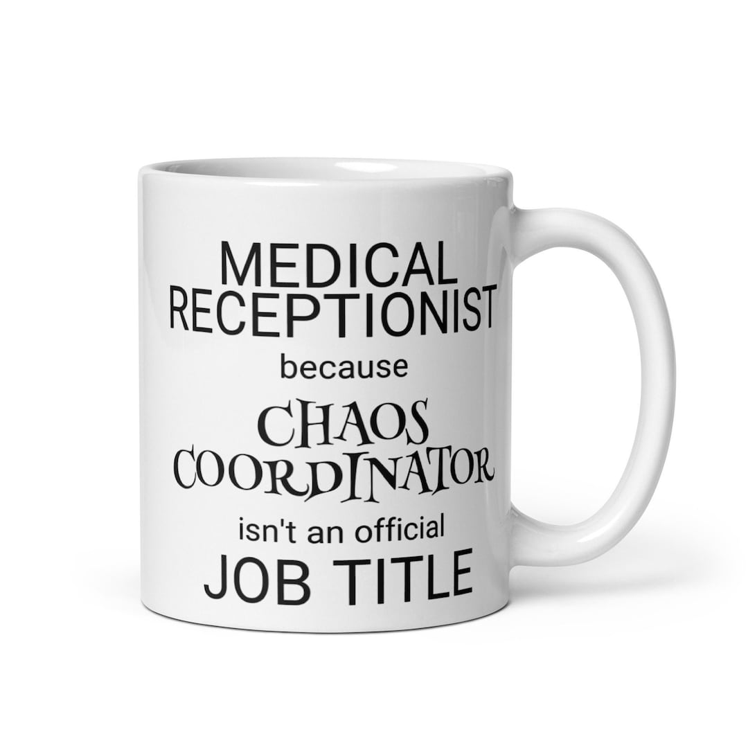 Medical Receptionist Chaos Coordinator Coffee Mug, Funny Medical Receptionist Gift, Medical ...