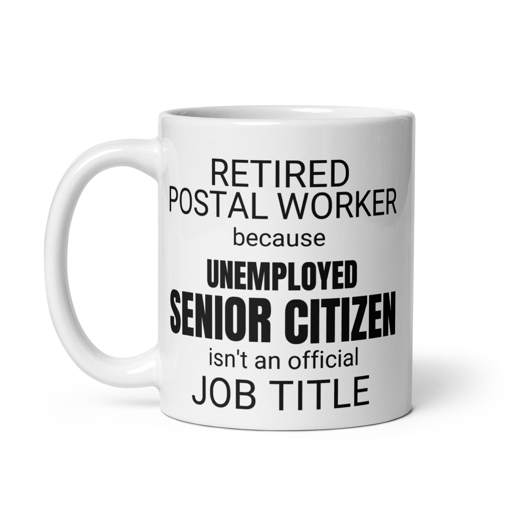 Postal Worker Retirement Gift, Retired Postal Worker Unemployed Senior ...