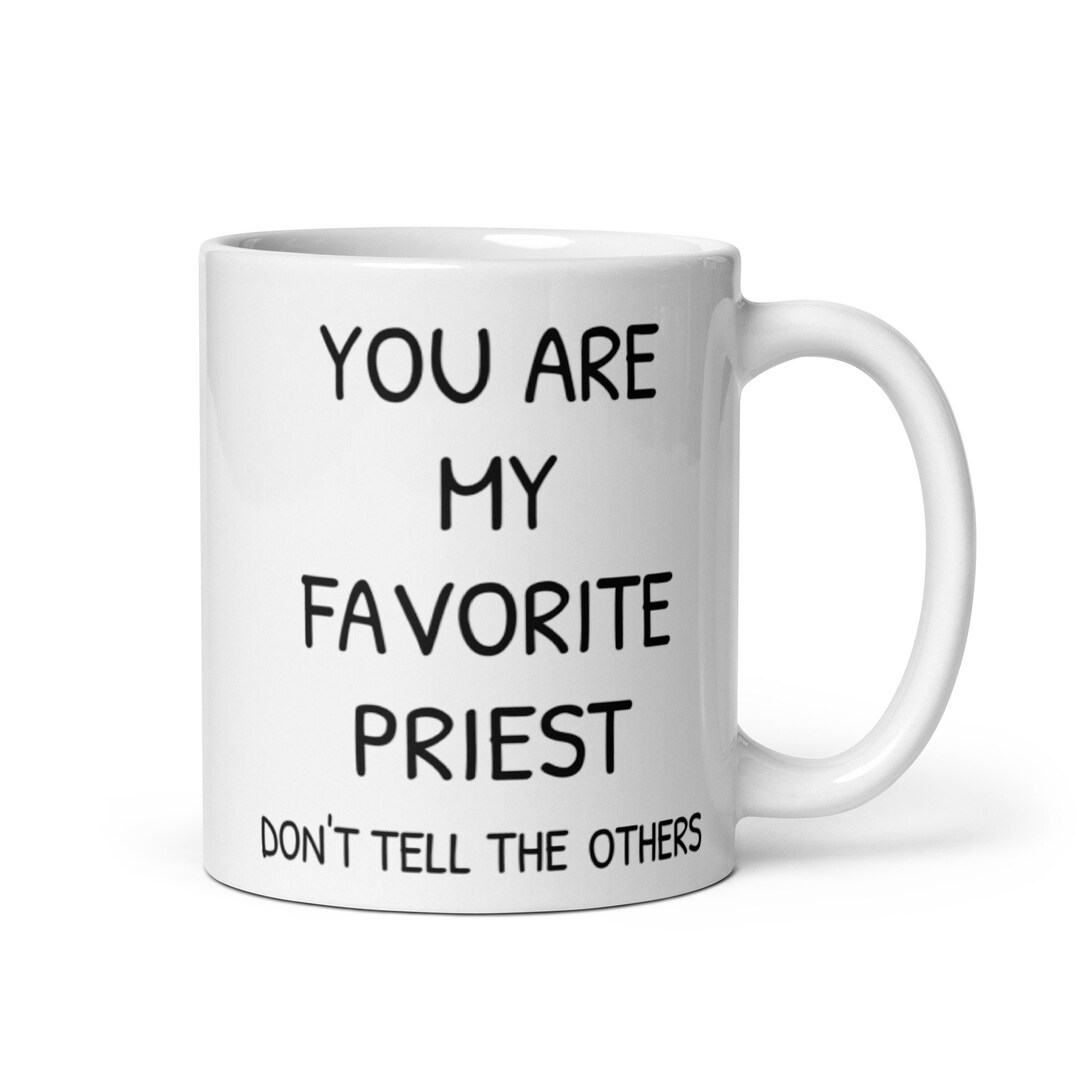 Priest Gift, Gift for Priest, Funny Priest Gift, You Are My Favorite ...