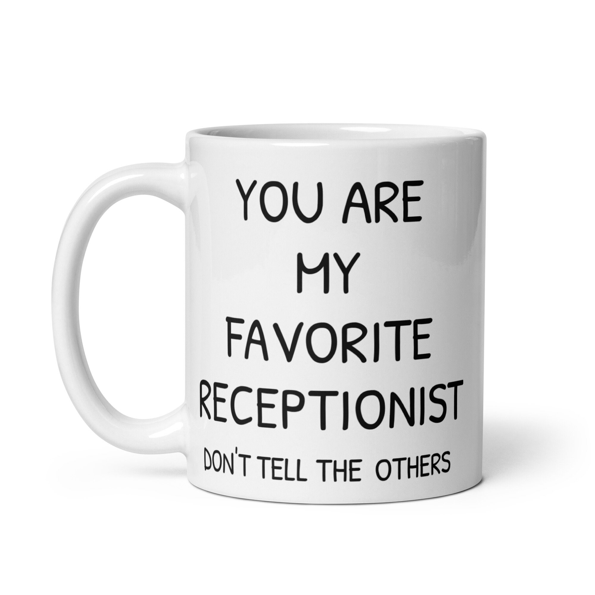 You Are My Favorite Receptionist Coffee Mug, Funny Receptionist Gift ...
