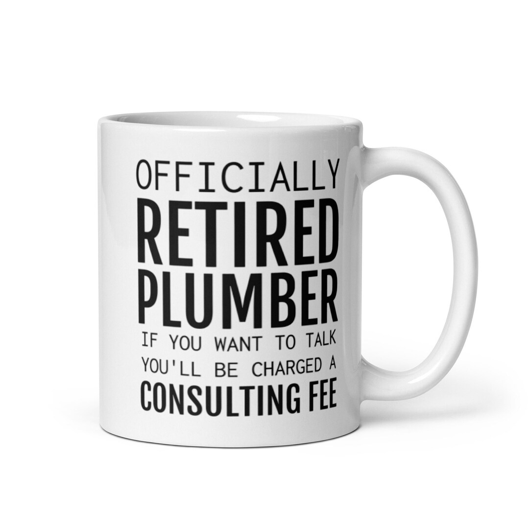 Funny Plumber Retirement Gift, Officially Retired Plumber Coffee Mug ...