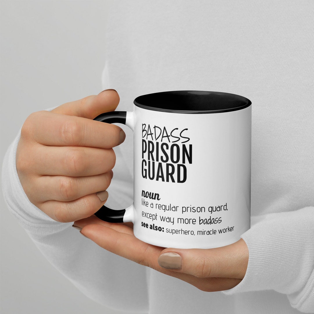 Badass Prison Guard Gift, Funny Prison Guard Coffee Mug, Prison Guard ...