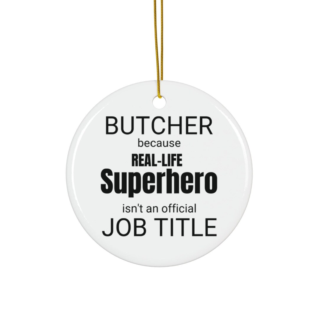 Butcher Real-life Superhero Ceramic Ornament, Funny Butcher Thank You Secret Santa Appreciation ...