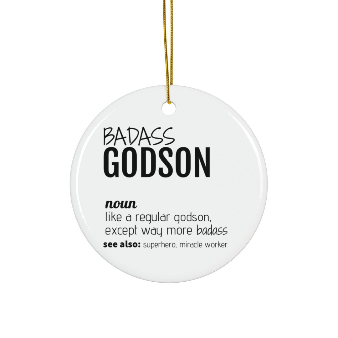 Badass Godson Definition Ceramic Ornament, Funny Godson Thank You ...