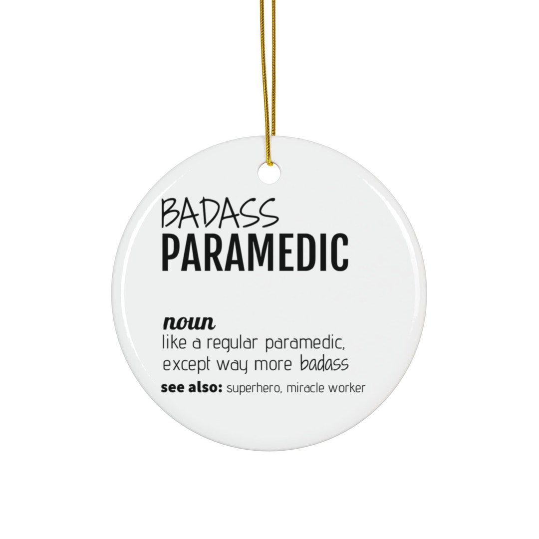 Badass Paramedic Definition Ceramic Ornament, Funny Paramedic Thank You Secret Santa ...