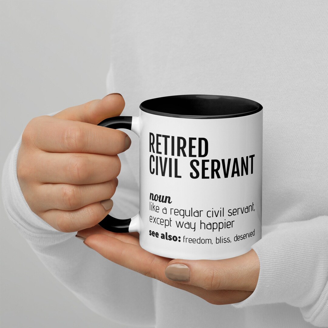 Civil Servant Retirement Gift, Retired Civil Servant Definition Coffee ...