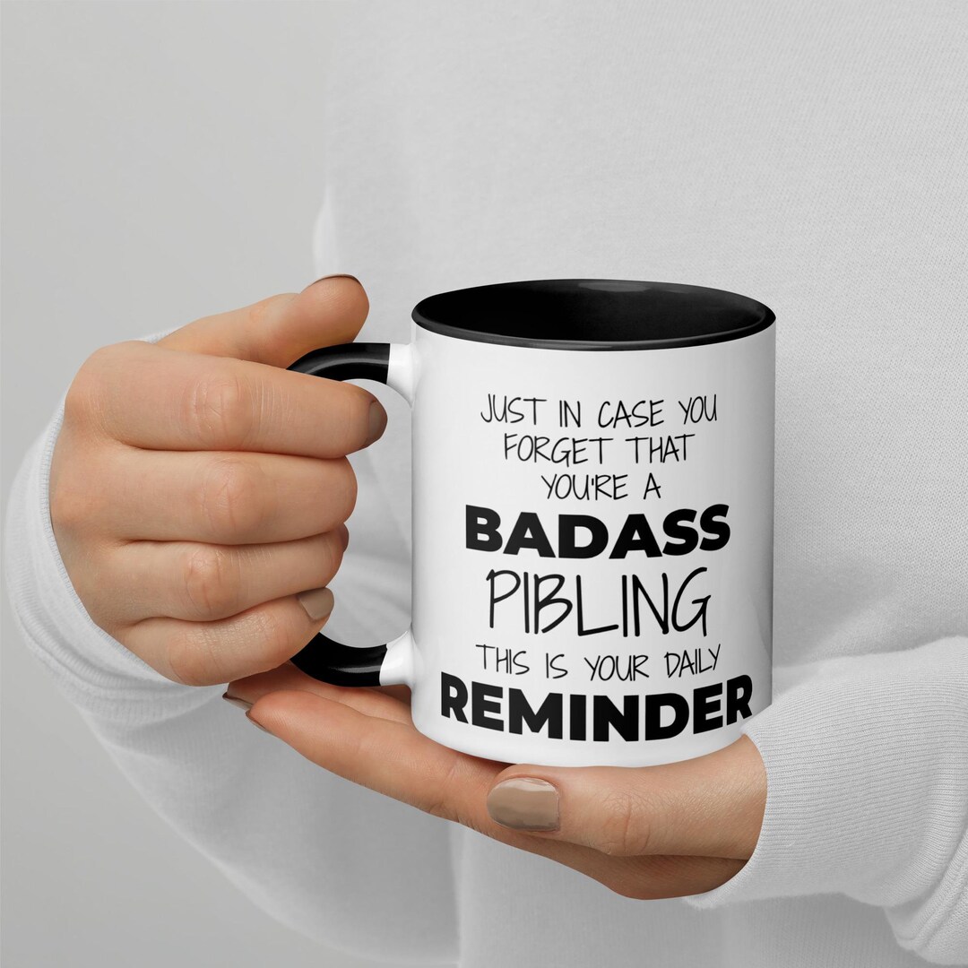 Daily Reminder You're A Badass Pibling Coffee Mug, Funny Pibling Thank ...