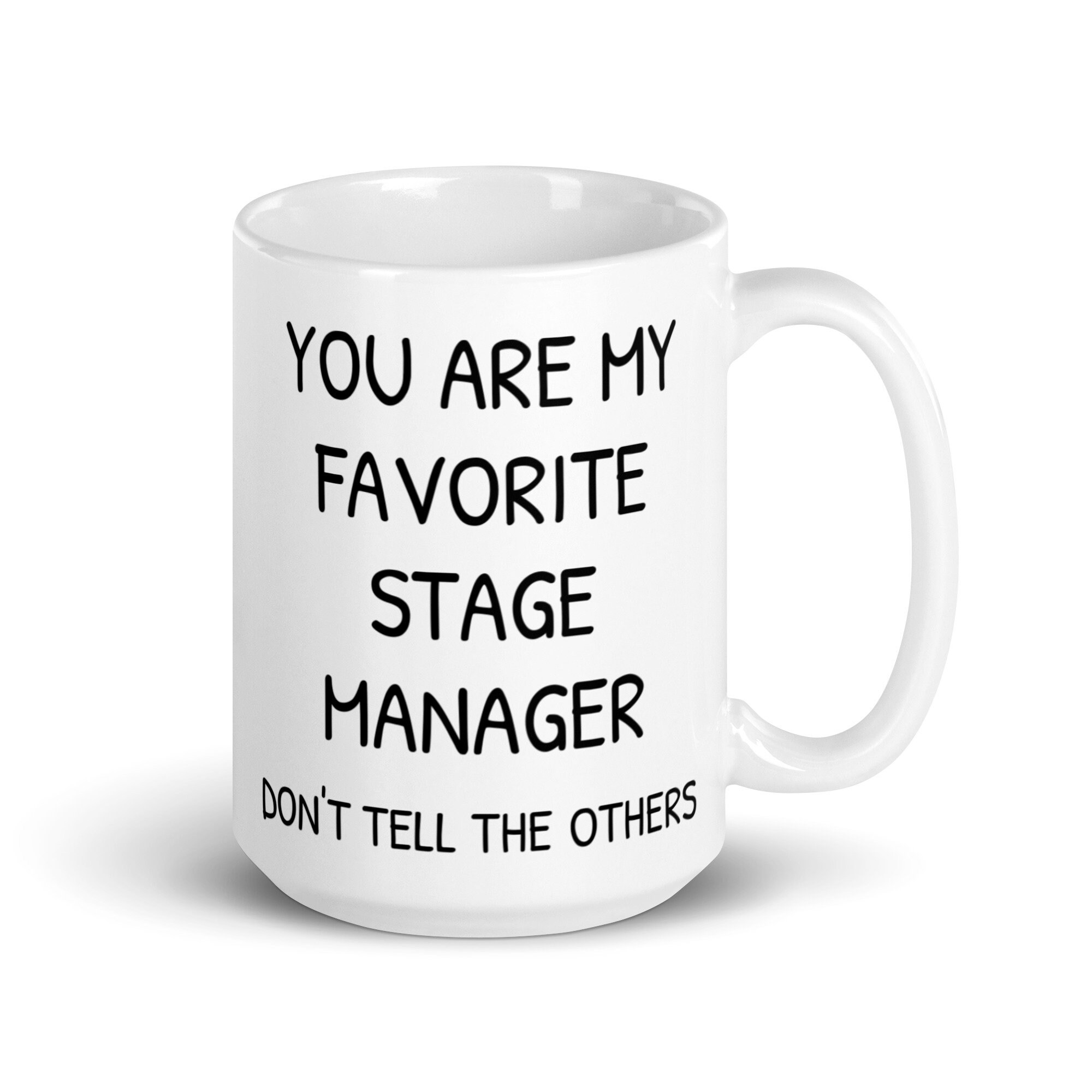 Funny Stage Manager Gift, You Are My Favorite Stage Manager Coffee Mug ...