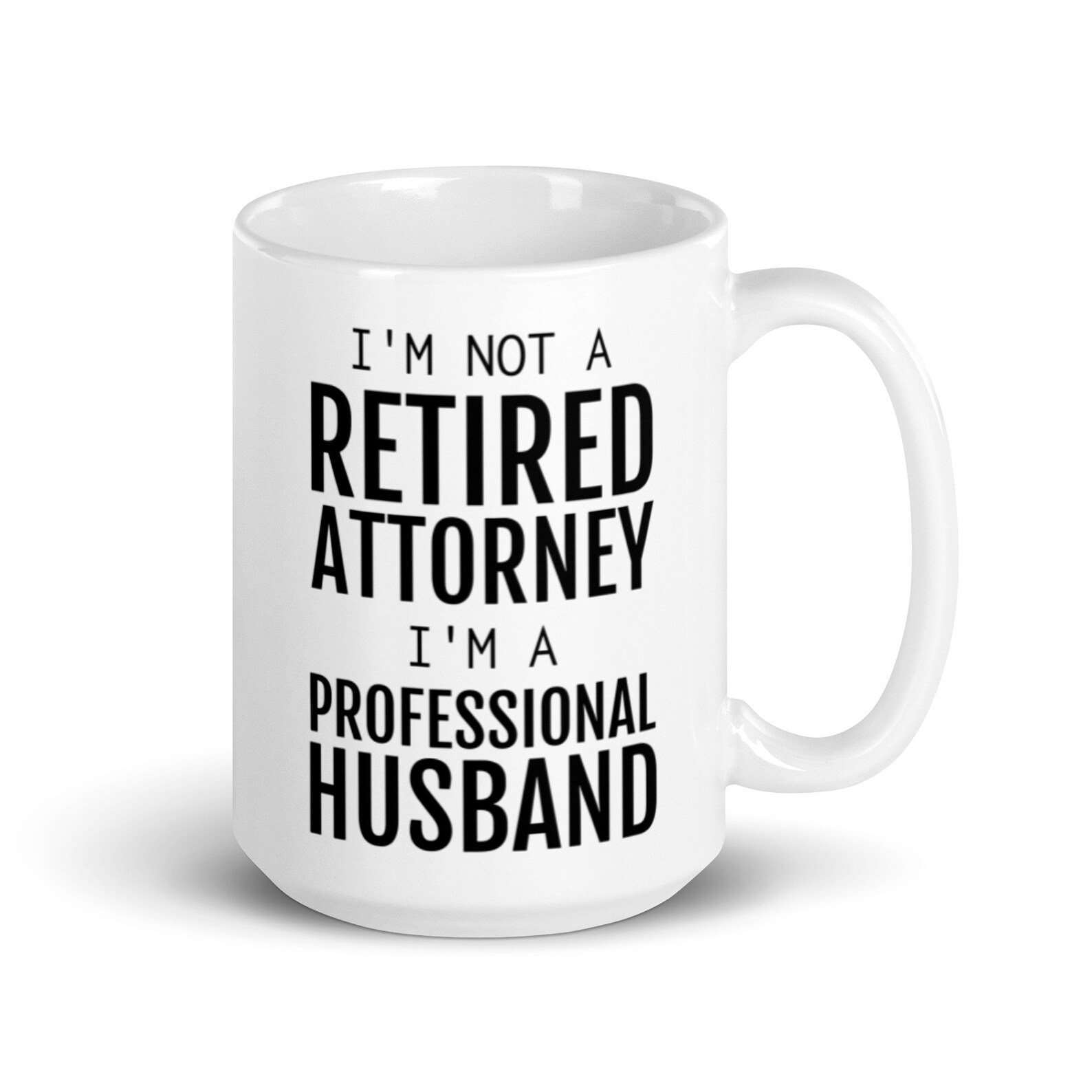 Funny Attorney Retirement Gift, I'm Not A Retired Attorney Coffee Mug ...