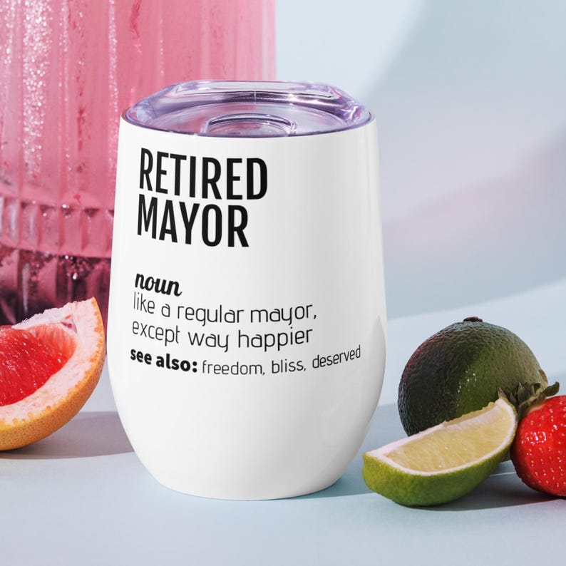 Retired Mayor Definition Wine Tumbler, Mayor Retirement Thank You ...