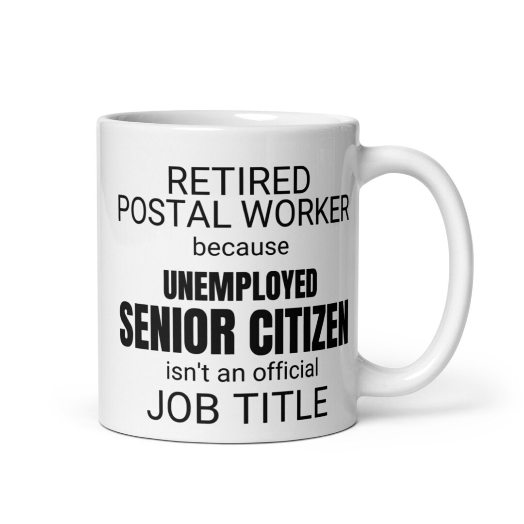 Postal Worker Retirement Gift, Retired Postal Worker Unemployed Senior ...