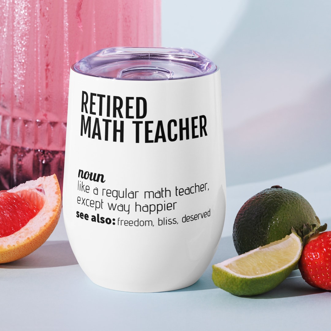Retired Math Teacher Definition Wine Tumbler, Funny Math Teacher Thank ...