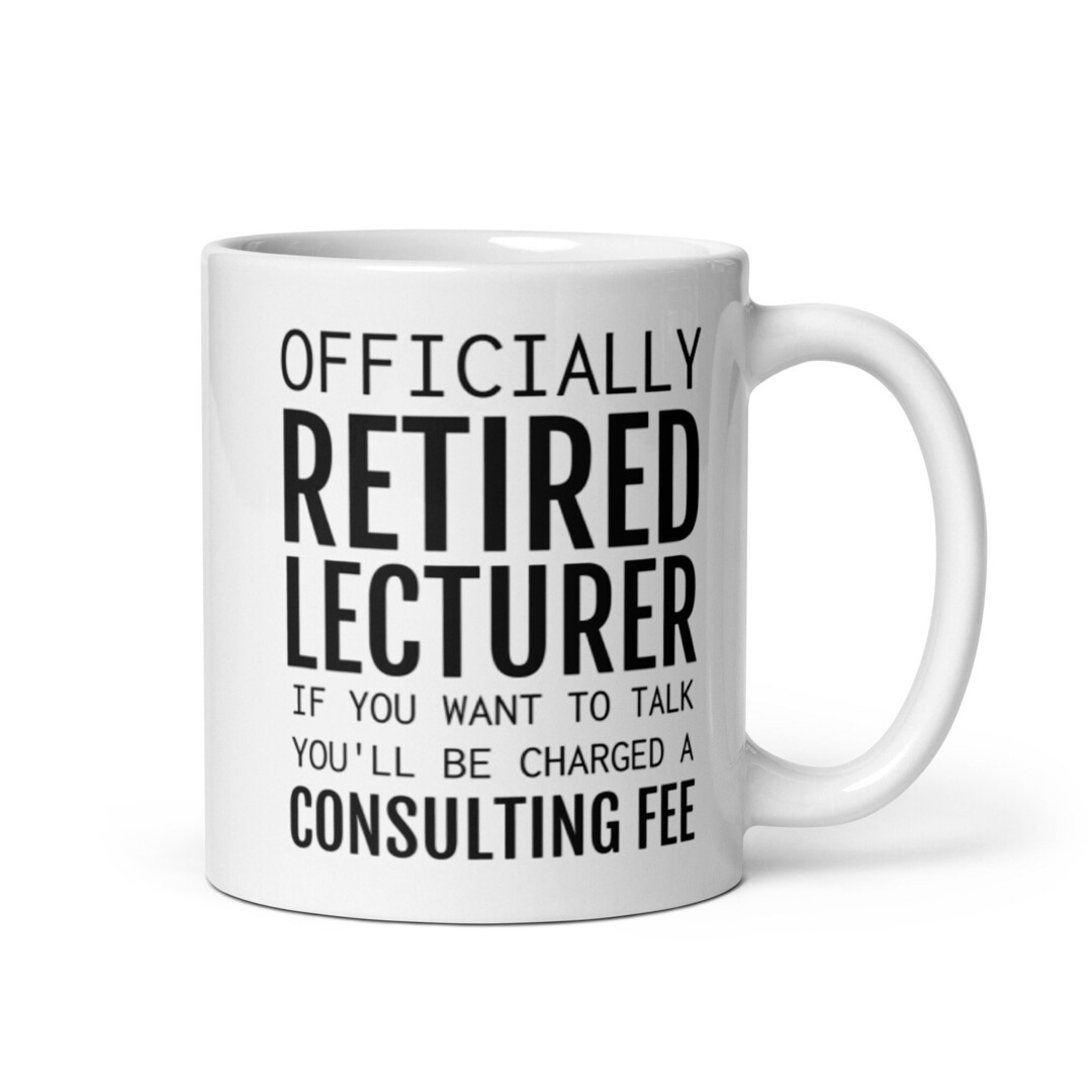 Funny Lecturer Retirement Gift, Officially Retired Lecturer Coffee Mug ...