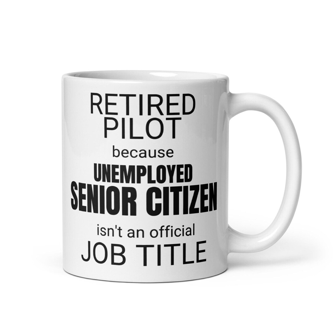 Funny Pilot Retirement Gift for Men, Retired Pilot Unemployed Senior ...