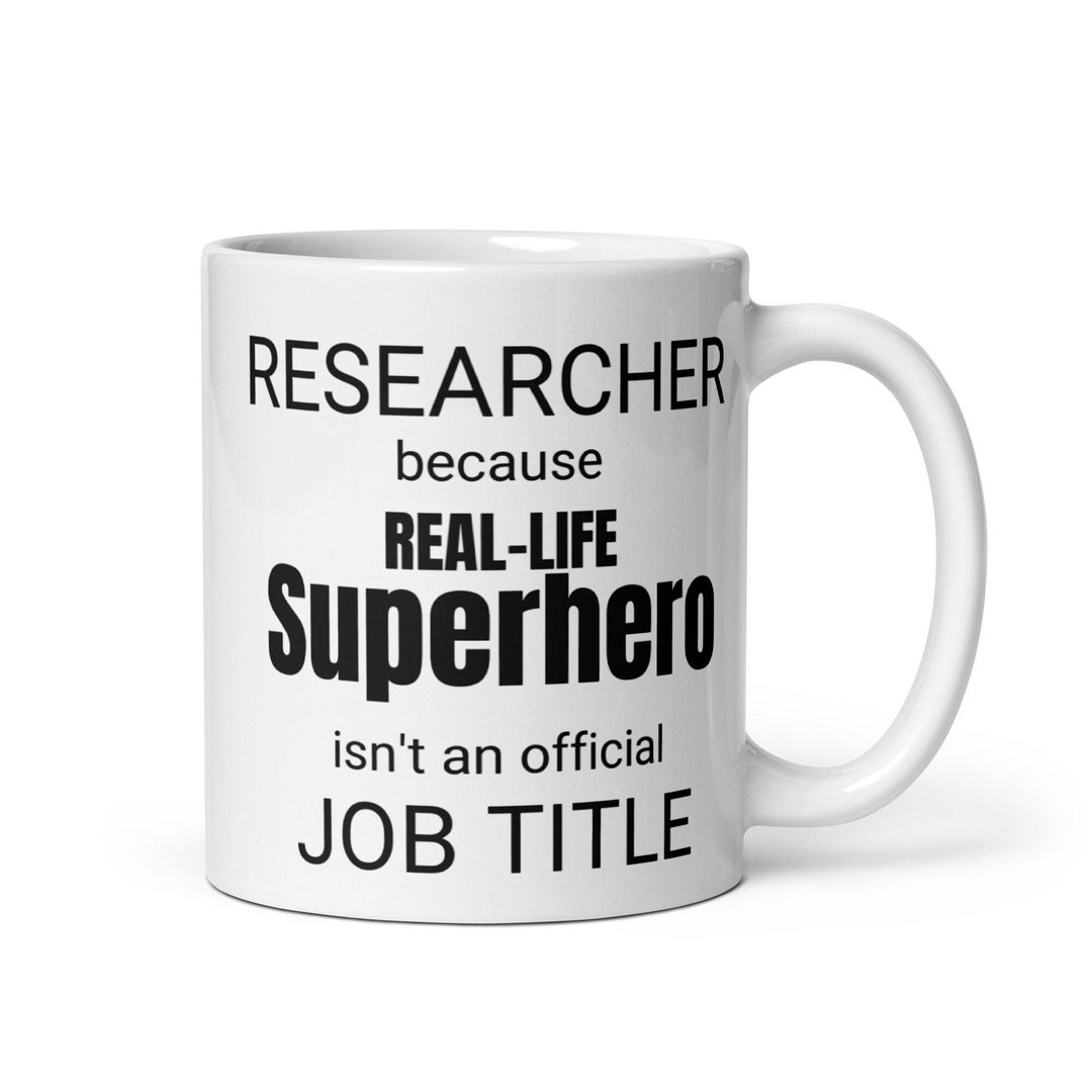 Researcher Real-life Superhero Coffee Mug, Funny Researcher Gift, New ...