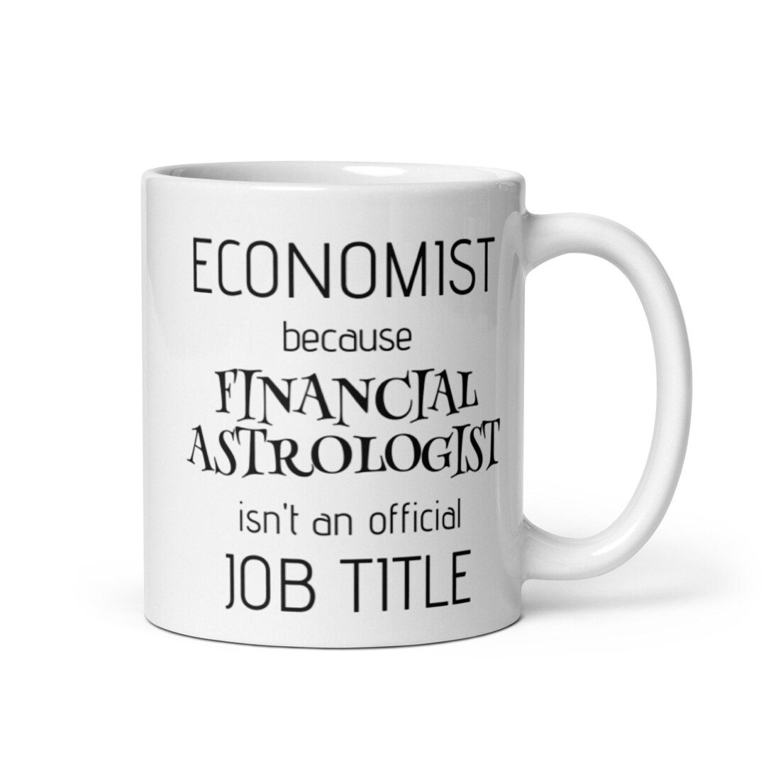 Economist Financial Astrologist Coffee Mug, Funny Economist Gift, New ...