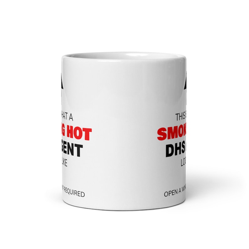 Smoking Hot DHS Agent Coffee Mug, Funny Department of Homeland Security ...
