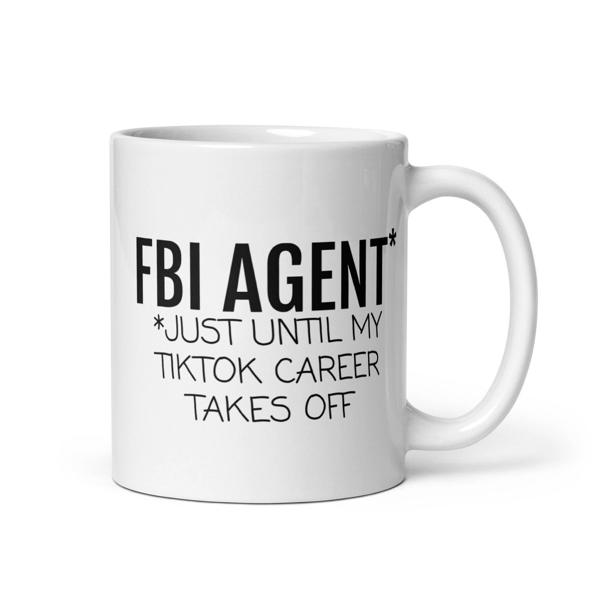 Funny FBI Agent Gift, FBI Agent Tiktok Coffee Mug, Special Agent Gift ...