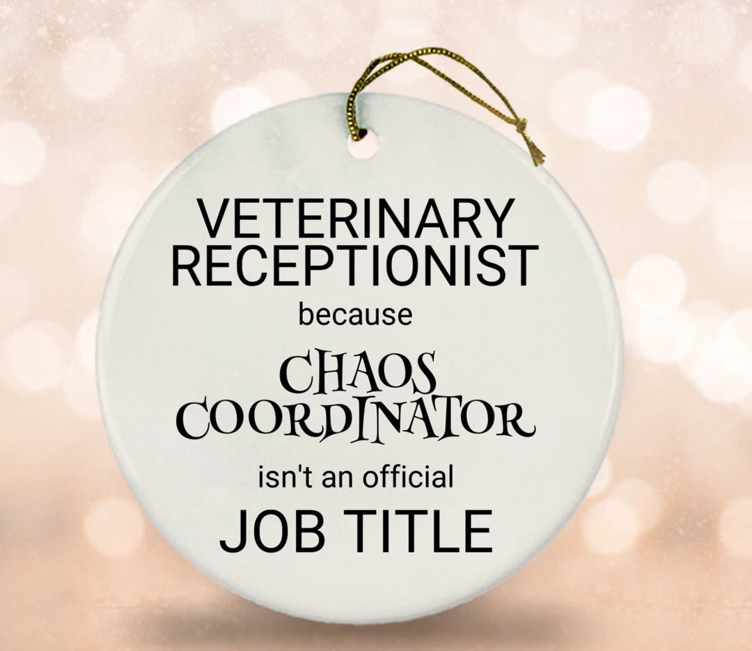 Veterinary Receptionist Chaos Coordinator Ceramic Ornament, Vet ...