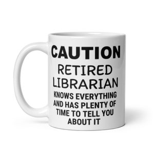 Librarian Retirement Gift, Caution Retired Librarian Coffee Mug ...