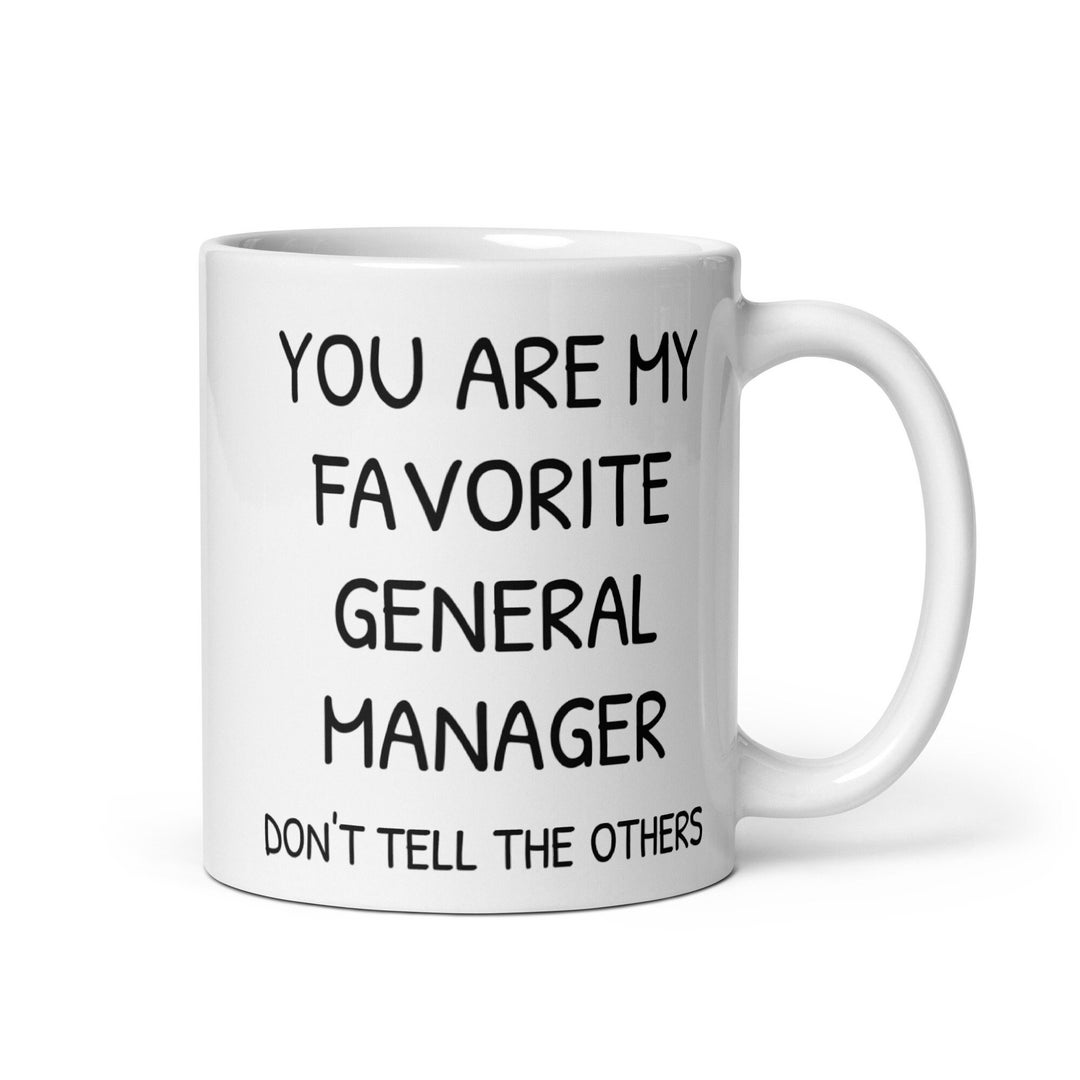 You Are My Favorite General Manager Coffee Mug, Funny General Manager ...