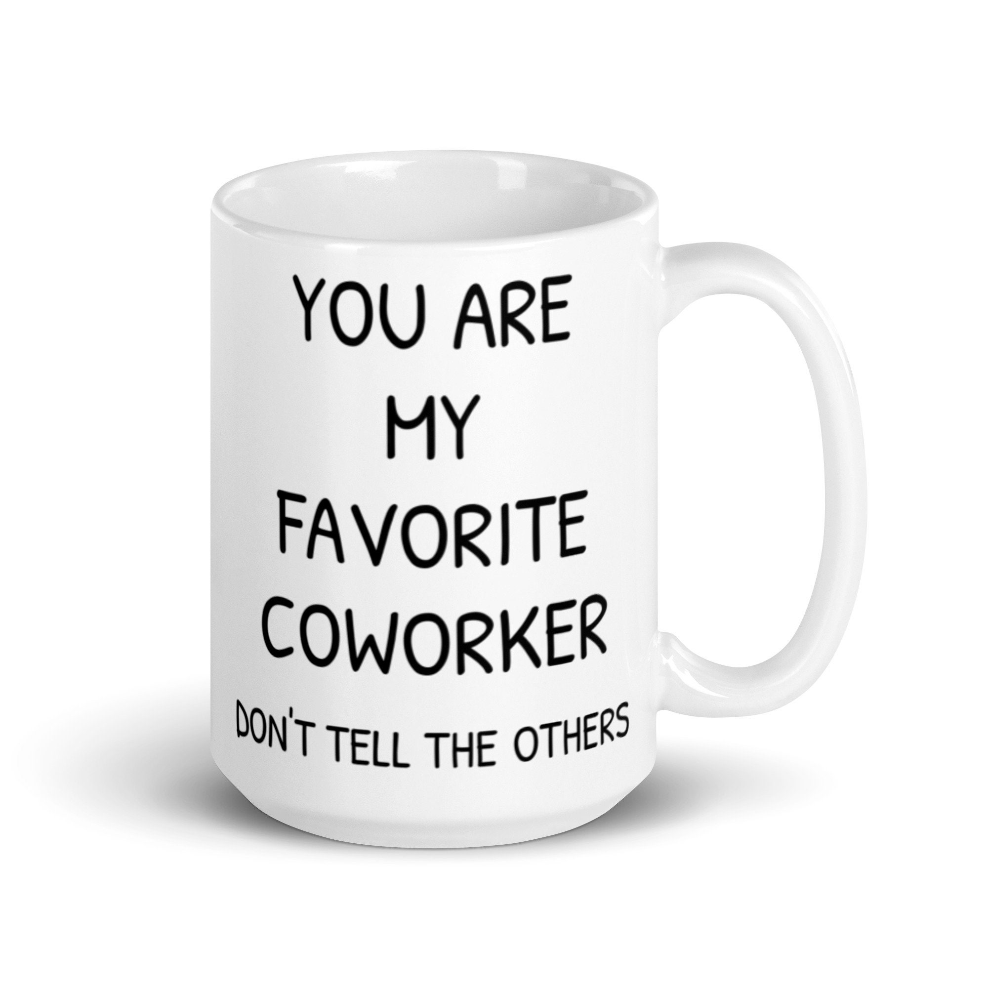 You Are My Favorite Coworker Coffee Mug, Funny Coworker Gift, Coworker Thank You Promotion ...