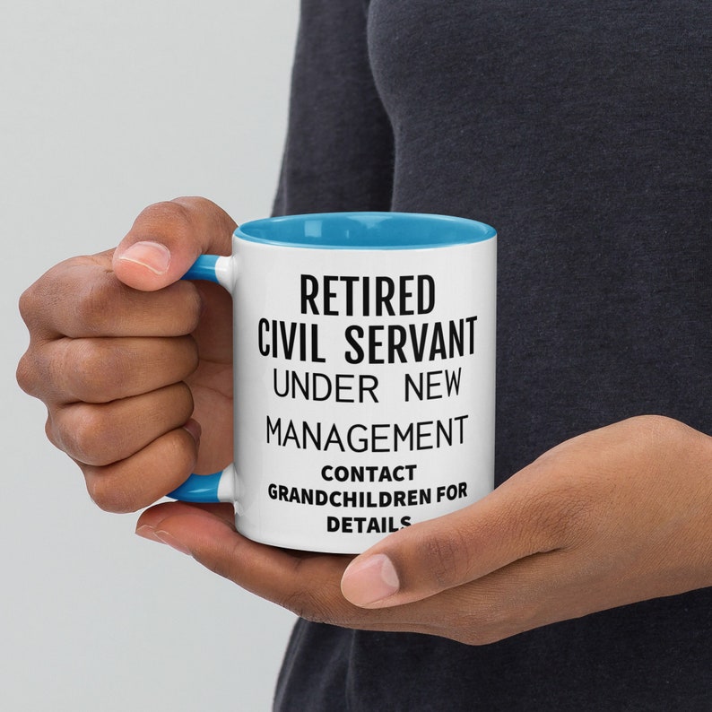Retired Civil Servant Under New Management Coffee Mug, Funny Civil ...