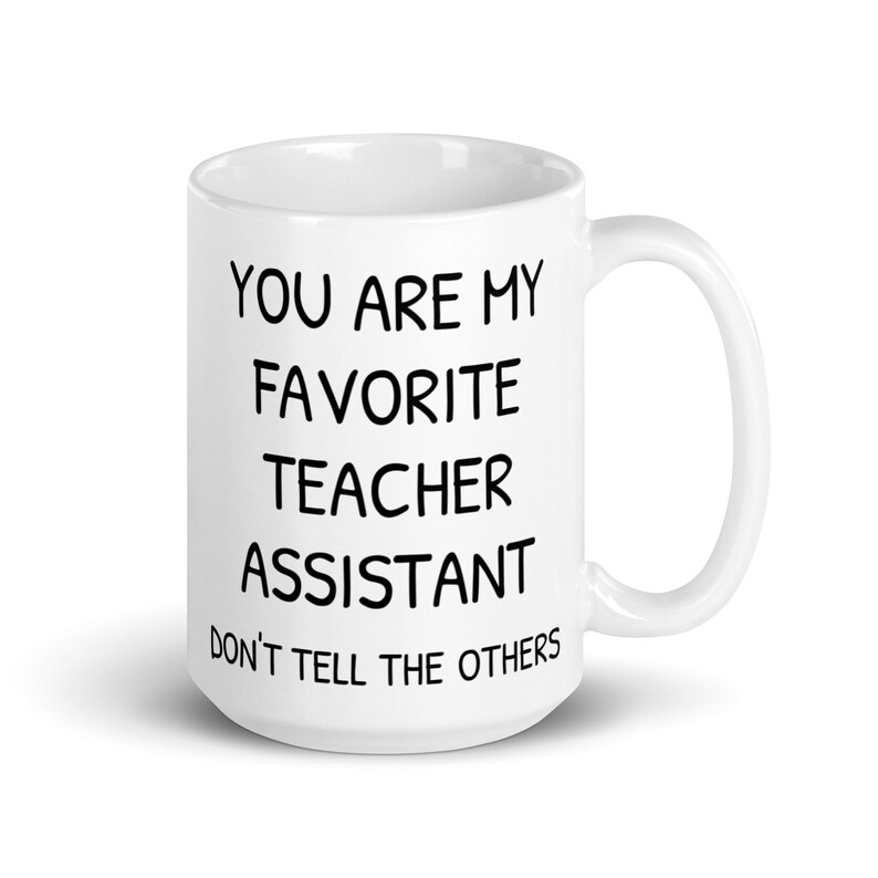 You Are My Favorite Teacher Assistant Coffee Mug, Funny Teacher ...