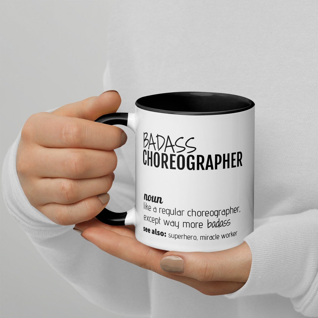 Badass Choreographer Definition Gift, Funny Choreographer Coffee Mug ...