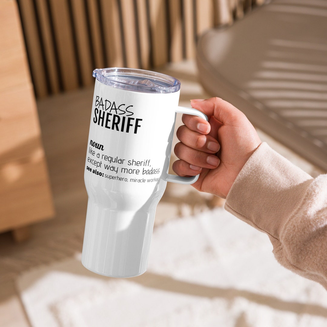 Sheriff Travel Mug, Badass Sheriff Definition Gift, Sheriff Thank You ...