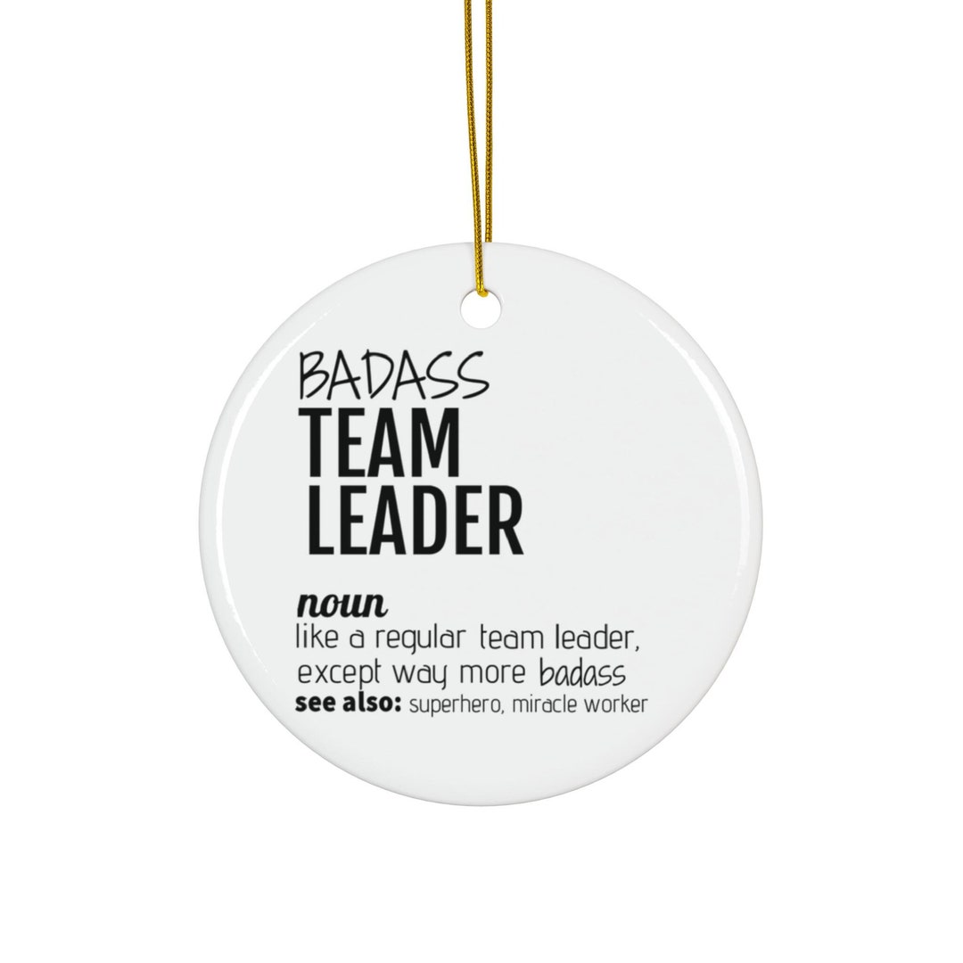 Badass Team Leader Definition Ceramic Ornament, New Team Leader Thank ...