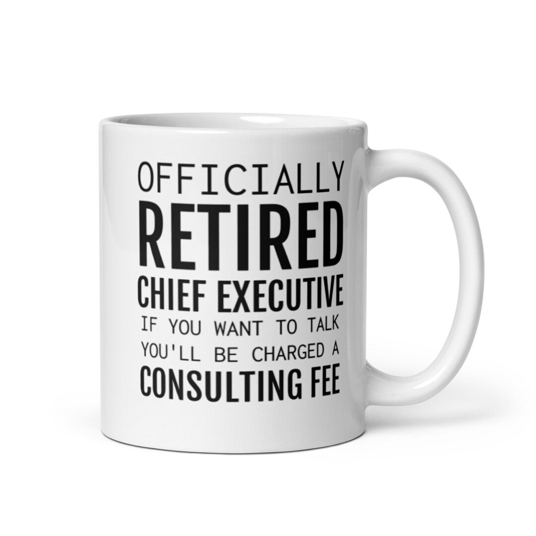 Chief Executive Retirement Gift, Retired CEO Mug, Chief Executive ...