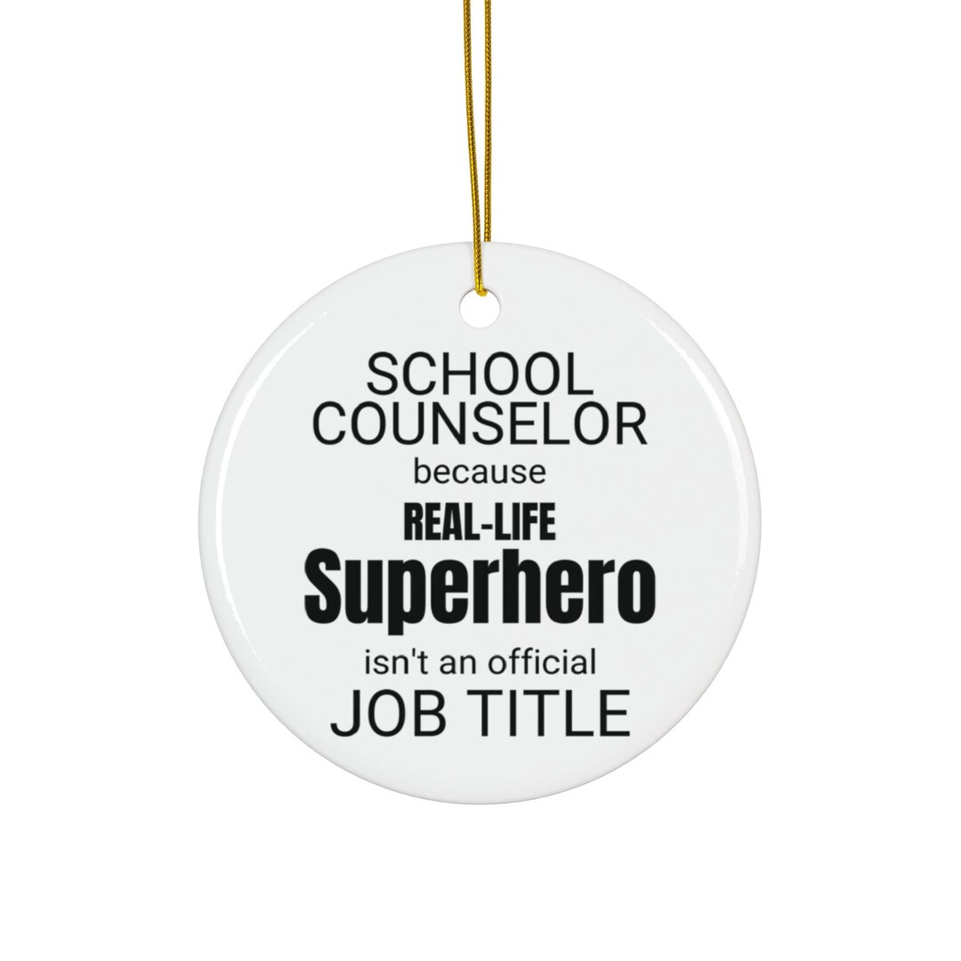 School Counselor Real-life Superhero Ceramic Ornament, Funny School ...