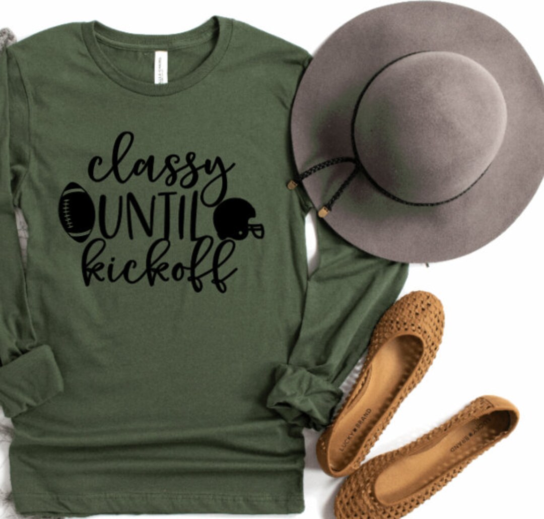 Women's Classy Until Kickoff Football Shirt super Bowl - Etsy