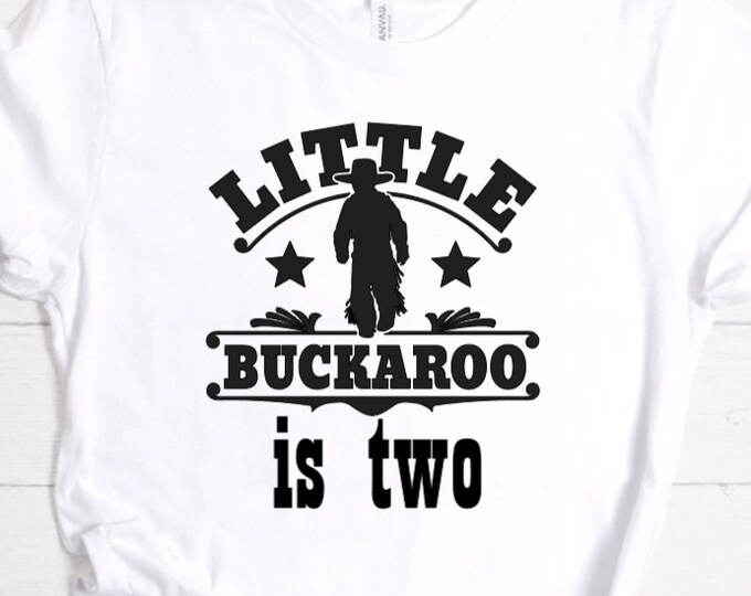 Little Buckaroo is Two (kid's Birthday Shirt) - Etsy