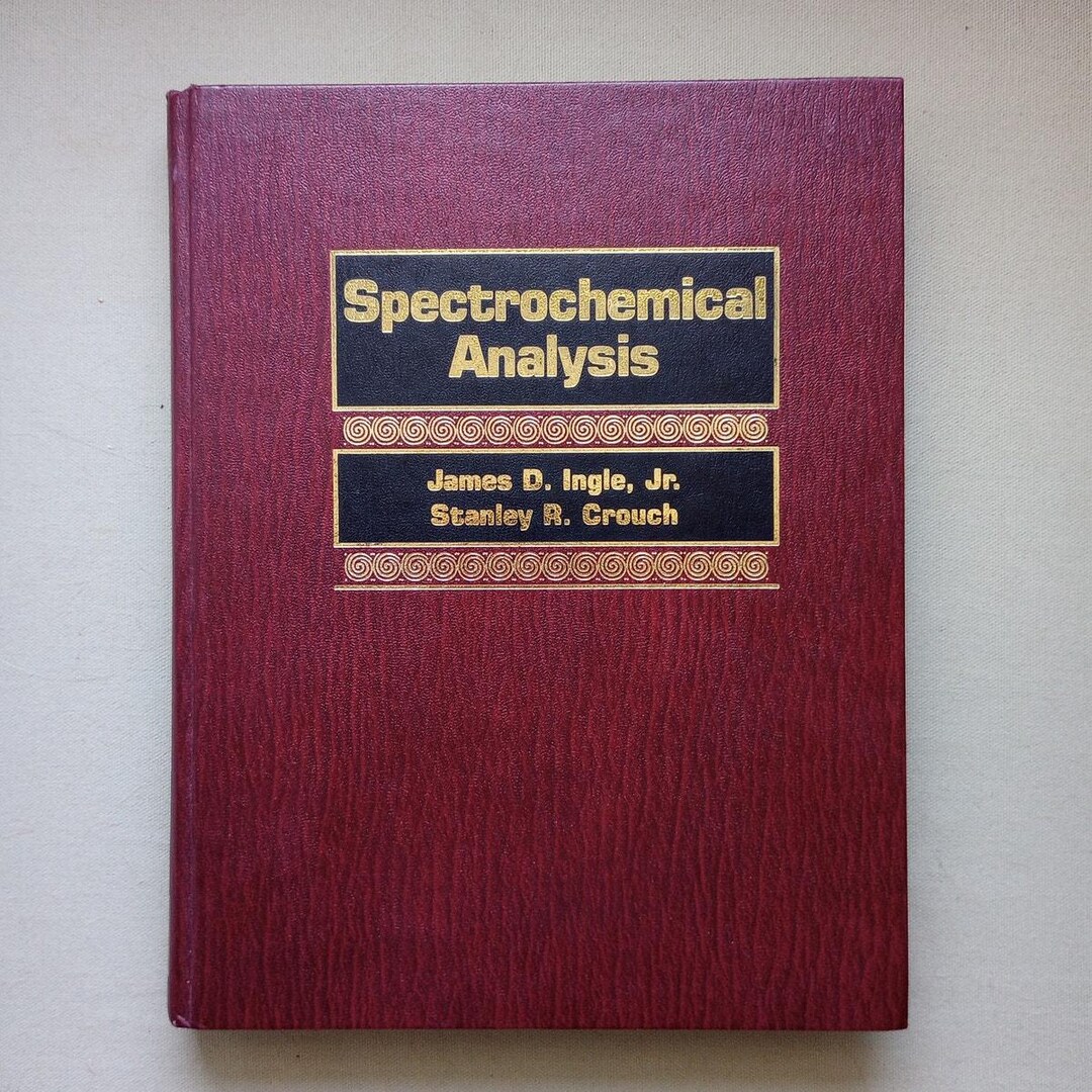 Vintage Book: Spectrochemical Analysis Stanley R Crouch James D Ingle ...