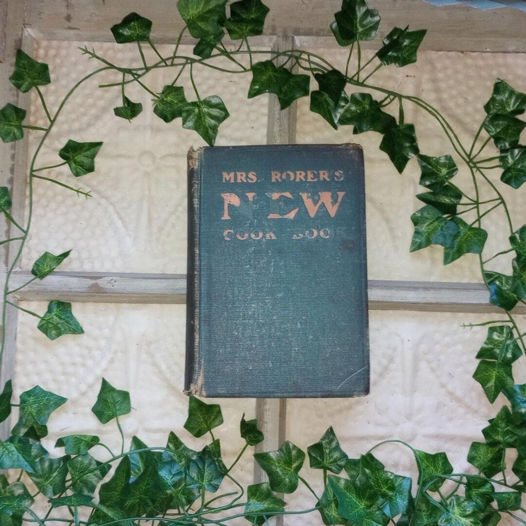 Antique Cookbook: 1902 Mrs Rorer's New Cook Book Manual of Housekeeping ...