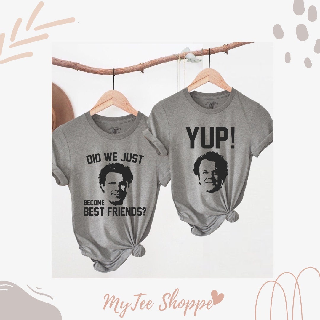 Did We Just Become Best Friends, Yup, Funny Movie Quote, Sibling Shirts ...