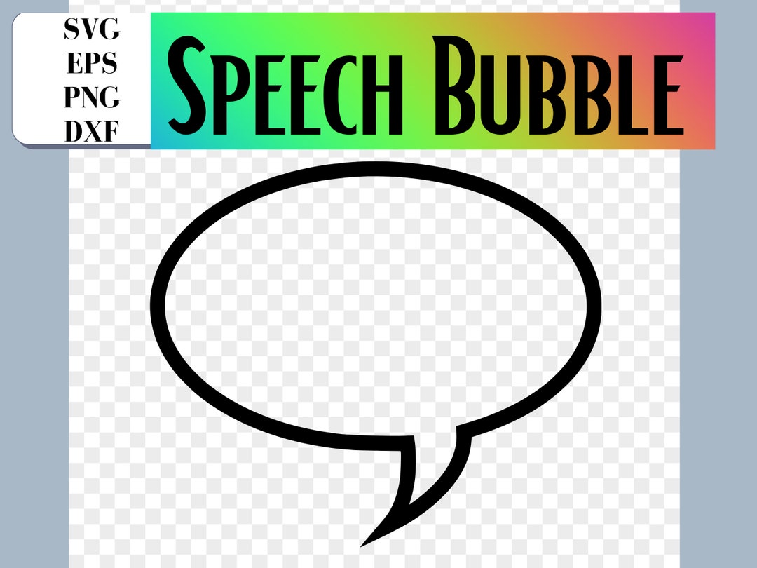 Speech Bubble File, Digital Download, SVG, Eps, Dxf, Png Files Included ...