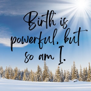 12 Birth Affirmations for Pregnancy, Home Birth, Birth Center - Winter ...