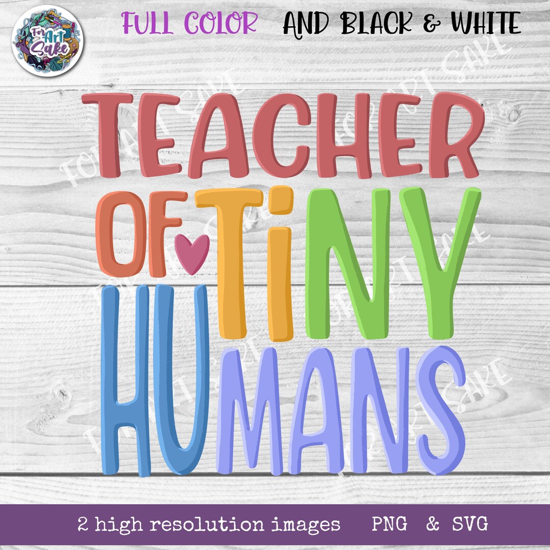 Teacher of Tiny Humans Teacher SVG Files Teacher PNG - Etsy