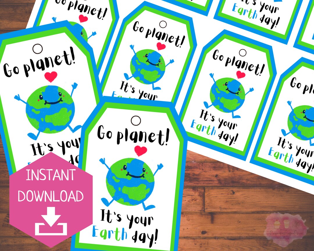 Go Planet! It's Your Earth Day! | Earth Day Tags | Teacher Gift Tag ...