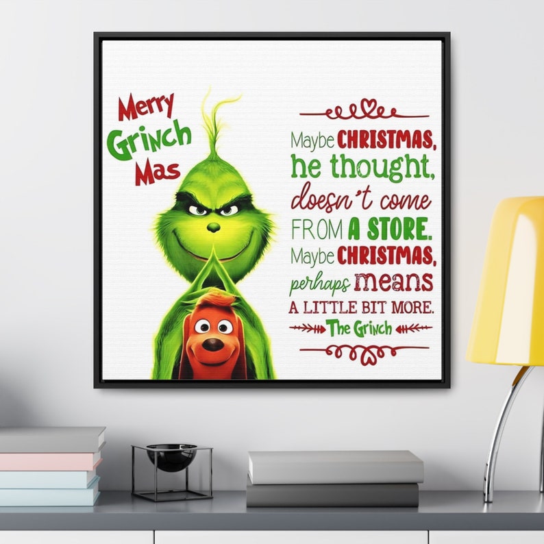 Maybe Christmas He Thought 24”x 24” - the Grinch Floating Frame Canvas ...